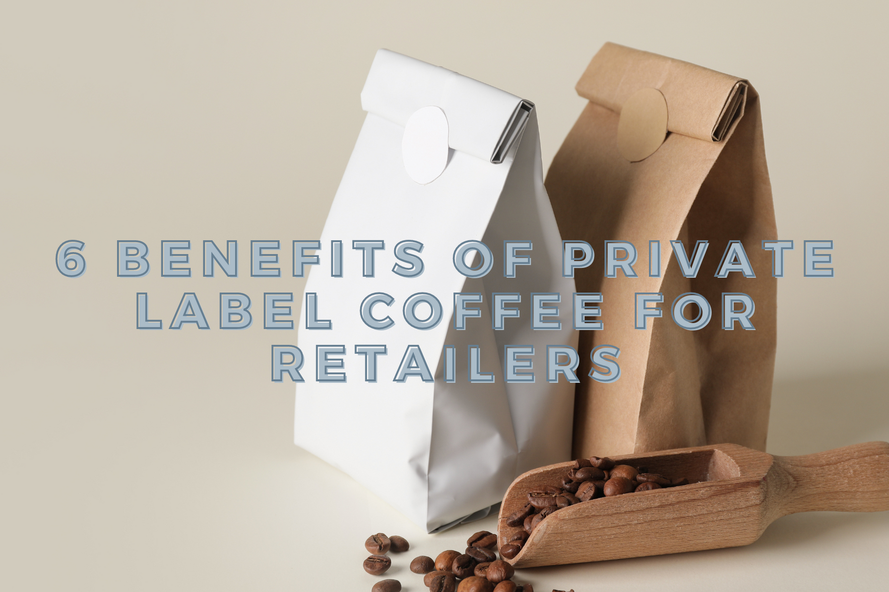 6 Benefits of Private Label Coffee for Retailers – Calioh Coffee